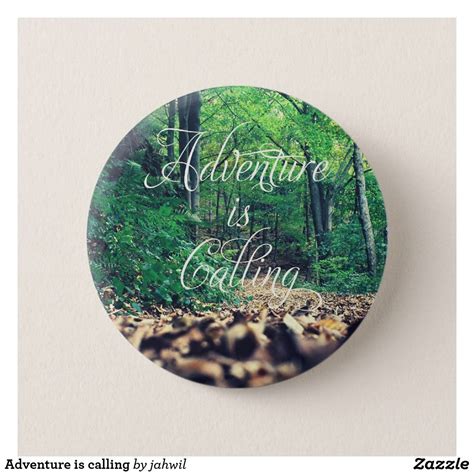 adventure is calling button button grafikprod buttons pinback cool