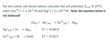 Solved For The Voltaic Cell Shown Below Calculate The Cell