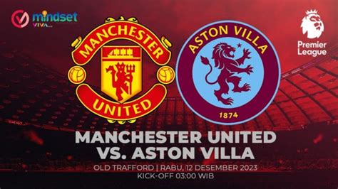 Manchester United Vs Aston Villa Di Liga Inggris Hari Ini Prediksi