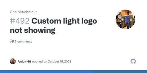 Custom Light Logo Not Showing · Issue 492 · Chainlitchainlit · Github