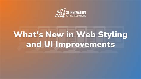 Whats New In Web Styling And Ui Improvements