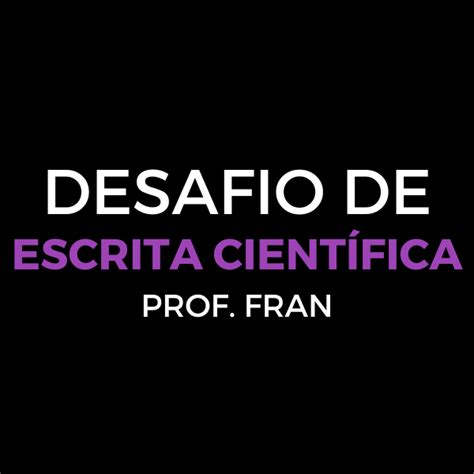 Desafio De Escrita Científica Francieli Raminelli Hotmart