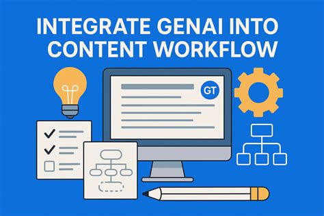 Integrate Genai Into Your Content Workflow