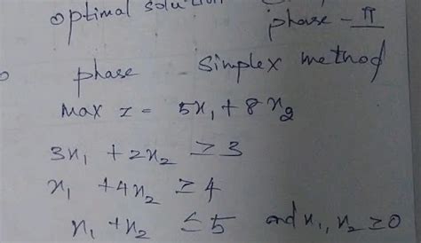 Optimal Solutphase π Phase Simplex Methodmaxz5x1 8x2 3x1 2x2 ≥3x1