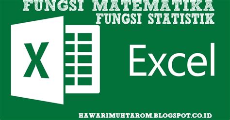 Fungsi Matematika Dan Fungsi Statistik Dalam Microsoft Excel KUAS