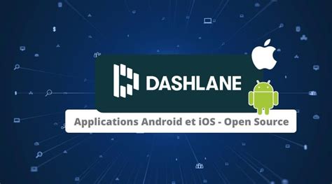 Dashlane Rend Open Source Ses Applications Android Et IOS