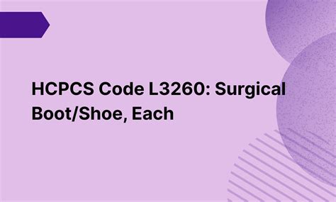 Hcpcs Code L3260 Surgical Boot Shoe Each