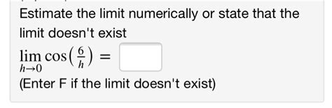 Solved Estimate The Limit Numerically Or State That The