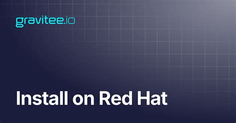 Install On Red Hat Gravitee Documentation