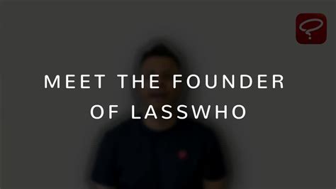 Lasswho On Linkedin Meet The Founder Of Lasswho