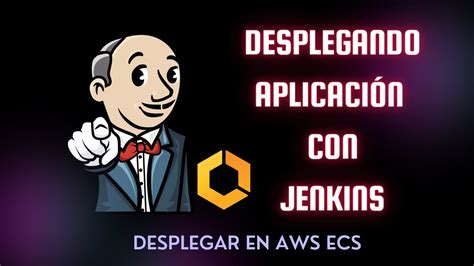 Aws Ecs Como Desplegar Una AplicaciÓn Con Jenkins En Aws Ecs Youtube