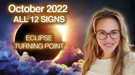October 2022 Horoscopes Eclipses Turning Point For The World All 12