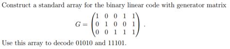 Solved Construct A Standard Array For The Binary Linear Code Chegg