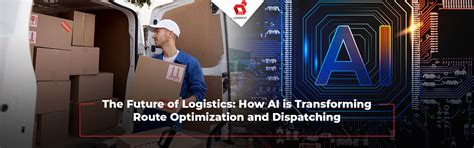 Loginext Blog The Future Of Logistics How Ai Is Transforming Route