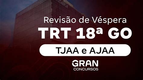 Concurso TRT GO Revisão de Véspera TJAA e AJAA YouTube