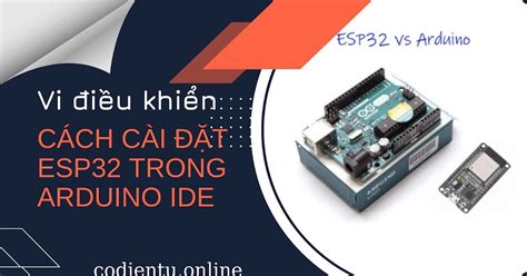 Hướng Dẫn Cách Cài đặt Esp32 Trong Arduino Ide