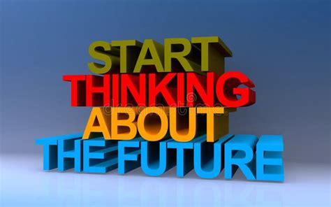 Start Thinking About The Future On Blue Stock Illustration