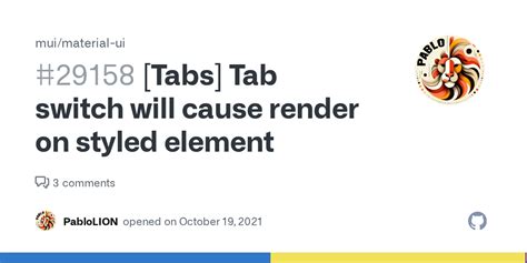 Tabs Tab Switch Will Cause Render On Styled Element · Issue 29158 · Muimaterial Ui · Github
