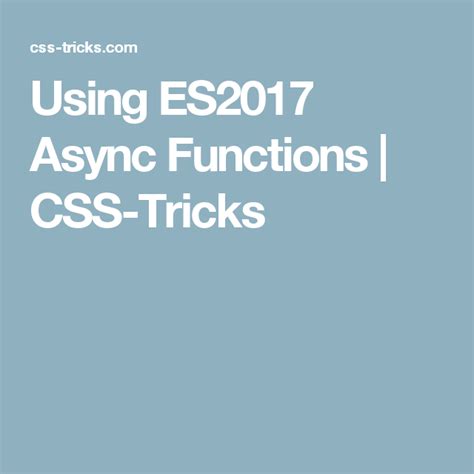 Using Es2017 Async Functions Css Tricks Css Function Javascript