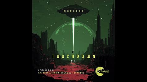 Monococ Touchdown Original Mix Compile Records Youtube