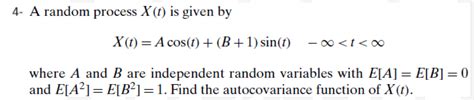 4 ﻿a random process x t ﻿is given