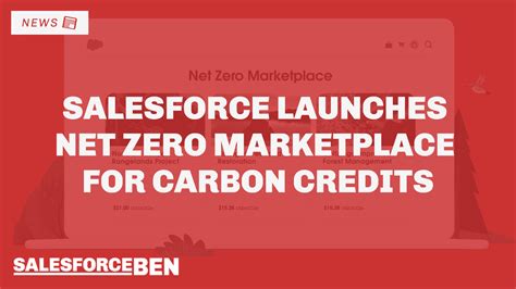 Salesforce Launches Net Zero Marketplace For Carbon Credits Salesforce Ben