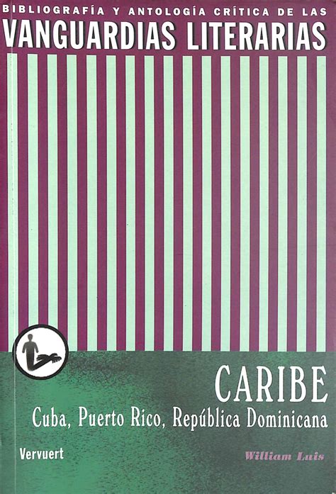 Las Vanguardias Literarias En El Caribe Cuba Puerto Rico Y República