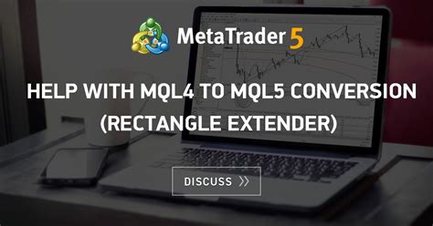 help with mql4 to mql5 conversion rectangle extender indices