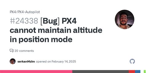 Bug Px4 Cannot Maintain Altitude In Position Mode · Issue 24338 · Px4px4 Autopilot · Github