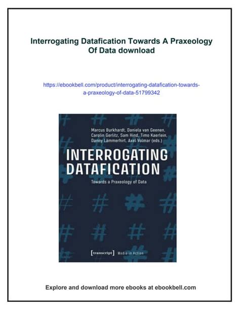 Interrogating Datafication Towards A Praxeology Of Data Pdf