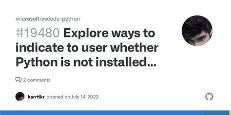 Explore Ways To Indicate To User Whether Python Is Not Installed Or Is