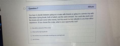 Solved 500 Pts D Question 7 You Have To Decide Between Going