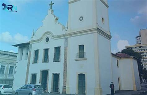 Descubra A Magia Da Igreja Matriz De Natal Um Dos Pontos Turísticos