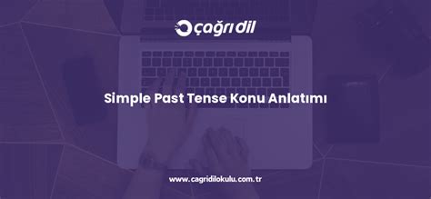 Simple Past Tense Konu Anlatımı 2025