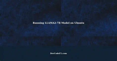Running Llama2 7b Model On Ubuntu Server Long Running Process With No