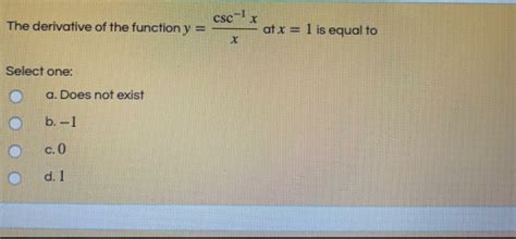 Answered Csc X The Derivative Of The Function Y Bartleby