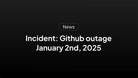 Incident Jan Github Outage Lovable Blog