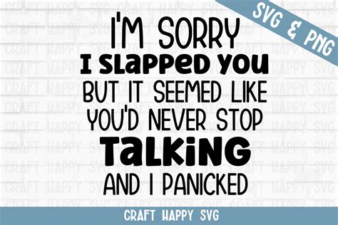 Sorry I Slapped You Graphic By Crafthappysvg · Creative Fabrica