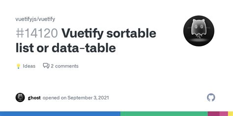 Vuetify Sortable List Or Data Table · Vuetifyjs Vuetify · Discussion