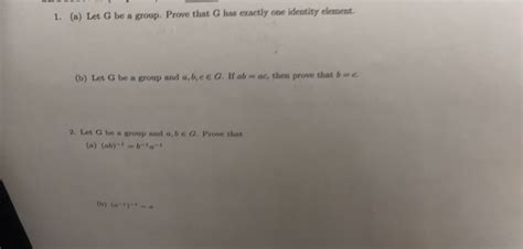 Solved 1 A Let G Be A Group Prove That G Has Exactly One Chegg Com
