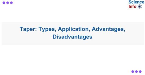 Taper Types Application Advantages Disadvantages