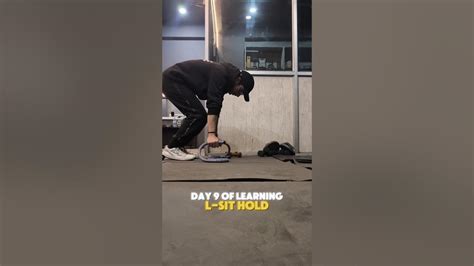 Day 9 Of Learning L Sit Hold Calisthenics Lsit Youtube