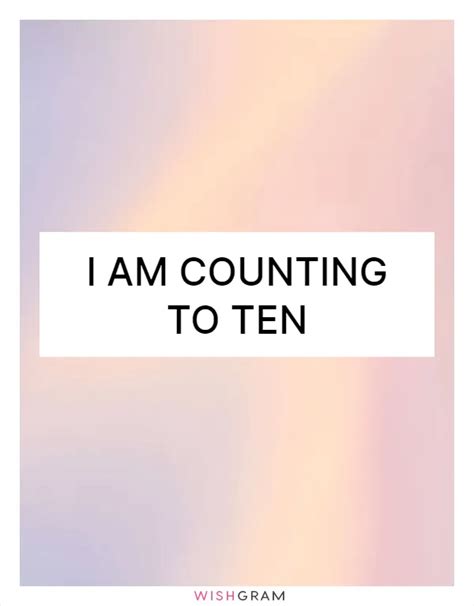 I Am Counting To Ten Messages Wishes And Greetings Wishgram