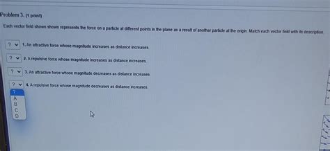 Solved Each Vector Field Shown Shown Represents The Force On