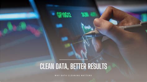 The Backbone Of Data Analysis Why Data Cleaning Matters
