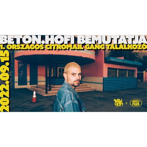 Beton Hofi 2022 09 15 Ticketportal Belépőjegyek Karnyújtásra