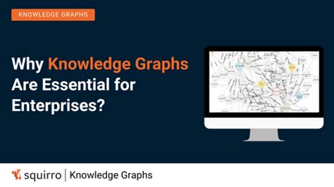 Why Knowledge Graphs Are Essential For Enterprises