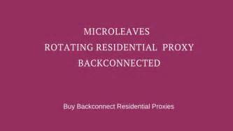 Microleaves Rotating Residential Proxy Backconnected MICROLEAVES