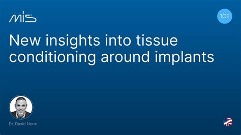 New Insights Into Tissue Conditioning Around Implants Webinar Mis