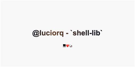 Github Luciorq Shell Lib Resilient Shell Bash Scripts And Functions